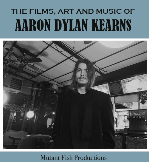 Aaron Dylan Kearns' Mutant Fish Productions